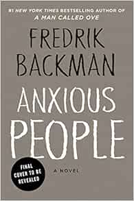 Amazon.com: Anxious People: A Novel (9781501160837): Fredrik Backman: Books