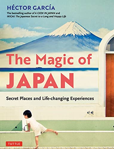 The Magic of Japan: Secret Places and Life-Changing Experiences (With ...