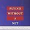Flying Without a Net: Turn Fear of Change into Fuel for Success: Thomas ...