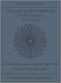 Collected Writings of W.D. Gann - Volume 3: Gann, William D ...