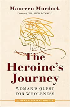 The Heroine's Journey: Woman's Quest for Wholeness | Amazon.com.br