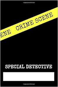 Crime Scene Special Detective: Notebook for Kids. Investigator Journal ...