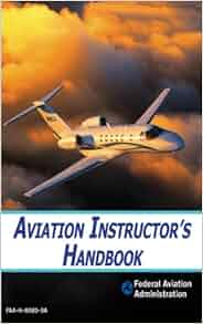 Amazon.com: Aviation Instructor's Handbook: FAA-H-8083-9A (9781602397774): Federal Aviation ...