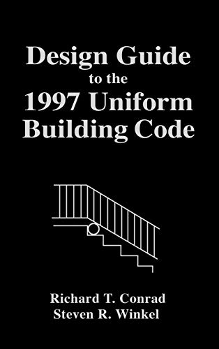 Design Guide to the 1997 Uniform Building Code: Conrad, Richard T ...