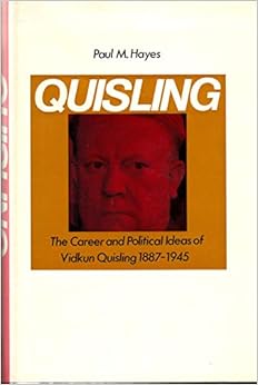 Quisling: the career and political ideas of Vidkun Quisling, 1887-1945 ...