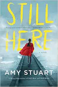 Still Here: Stuart, Amy: 9781982148256: Amazon.com: Books