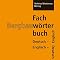 Fachwörterbuch Bergbau. Deutsch-Englisch /Englisch-Deutsch: Technical ...