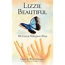 Lizzie Beautiful. The Lizzie Velásquez story: Lizzie Velásquez, Rita ...
