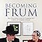 Becoming Frum: How Newcomers Learn the Language and Culture of Orthodox ...