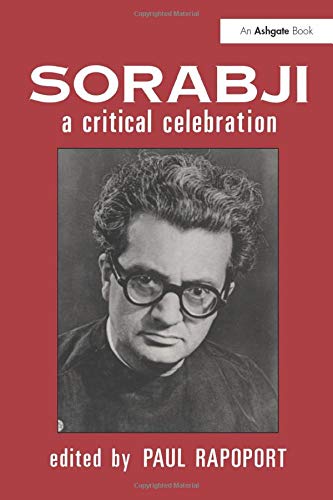 Sorabji: A Critical Celebration: Rapoport, Paul, Rapoport, Paul, Hinton, Alistair, Holliday ...