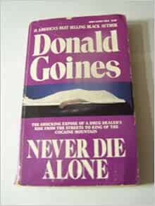 Amazon.com: Never Die Alone: 9780870671890: Goines, Donald: Books