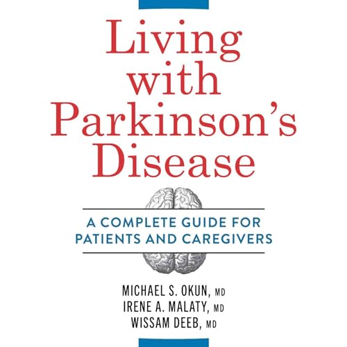 Living with Parkinson's Disease: A Complete Guide for Patients and ...