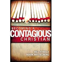 Becoming a Contagious Christian: Hybels, Bill, Mittelberg, Mark ...
