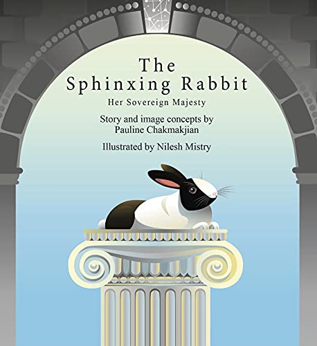 The Sphinxing Rabbit: Her Sovereign Majesty: Pauline Chakmakjian ...