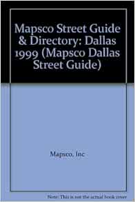 Mapsco Street Guide & Directory: Dallas 1999 (MAPSCO STREET GUIDE AND ...