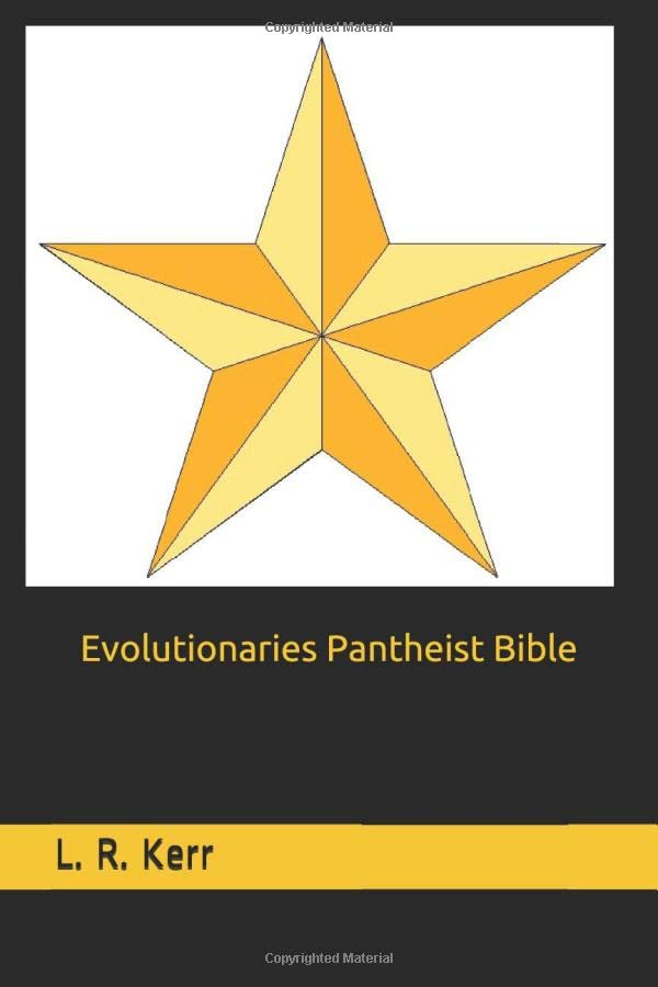 Evolutionaries Pantheist Bible (GINAN): Kerr, L. R.: 9781689978477 ...