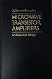 Microwave Circuit Design Using Linear and Nonlinear Techniques: George D. Vendelin, Anthony M ...