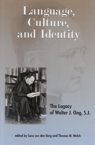 Language, Culture, and Identity: The Legacy of Walter J. Ong, S.J. (The ...