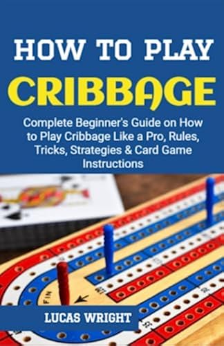 How to Play Cribbage For Beginners: A Beginner's Guide On How To Play ...