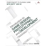 Amazon.com: Introduction to Game Design, Prototyping, and Development: From Concept to Playable ...