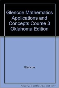 Glencoe Mathematics Applications and Concepts Course 3 Oklahoma Edition: Glencoe: 9780078659928 ...