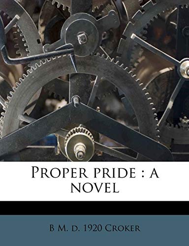 Proper pride: a novel: Croker, B M. d. 1920: 9781245146920: Amazon.com ...