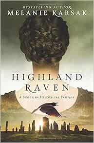 Highland Raven (The Celtic Blood Series) (Volume 1): Karsak, Melanie ...