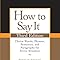 How to Say It, Third Edition: Choice Words, Phrases, Sentences, and ...