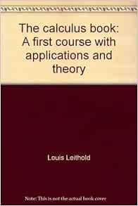 The calculus book: A first course with applications and theory ...