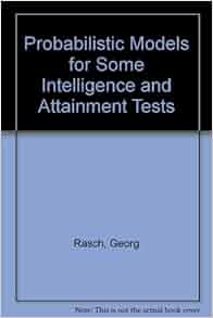 Probabilistic Models for Some Intelligence and Attainment Tests: George ...