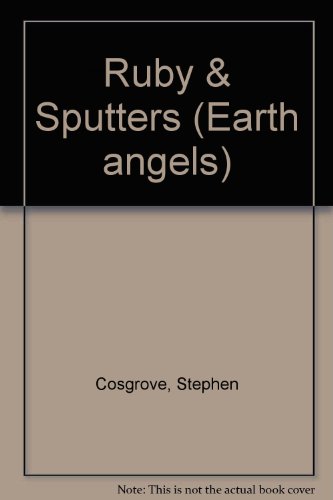 Ruby & Sputters (Earth Angels): Cosgrove, Stephen: 9780915396177 ...