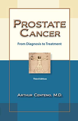 Prostate Cancer: From Diagnosis to Treatment: Centeno MD, Arthur ...