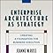 Enterprise Architecture As Strategy: Creating a Foundation for Business Execution: Amazon.co.uk ...