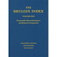 The Shulgin Index: Psychedelic Phenethylamines and Related Compounds: 1 ...