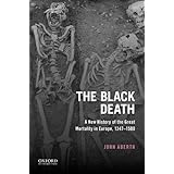 The Black Death: The Great Mortality of 1348-1350: A Brief History with ...