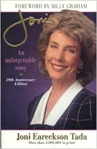 Joni: An Unforgettable Story: Joni Eareckson Tada, Joe Musser, Billy ...