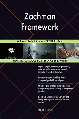 Zachman Framework A Complete Guide - 2020 Edition: Gerardus Blokdyk ...
