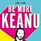 Be More Keanu: Amazon.co.uk: King, James, Holderness, Kate ...