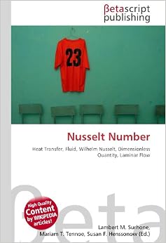 Nusselt Number: Heat Transfer, Fluid, Wilhelm Nusselt, Dimensionless ...