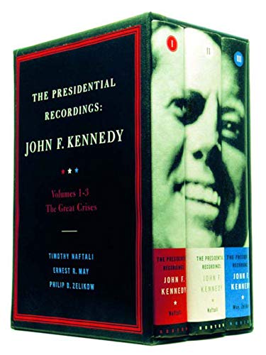The Presidential Recordings: John F. Kennedy: Volumes 1-3, The Great ...