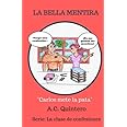 La Bella Mentira: La clase de confesiones 2 (Spanish Edition): Quintero ...