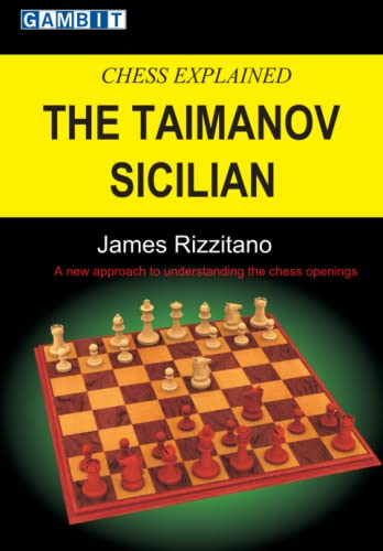 Chess Explained: The Taimanov Sicilian: Rizzitano, James: 9781915650146 ...