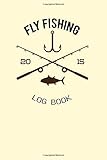 Fly Fishing Log: fly fishing notebook; fly fishing gift for men ...