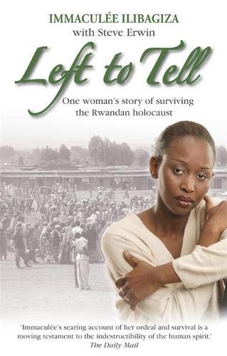 Left to Tell: One Woman's Story of Surviving the Rwandan Genocide ...