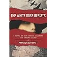 The White Rose Resists: A Novel of the German Students Who Defied ...
