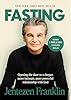 Fasting: Opening the Door to a Deeper, More Intimate, More Powerful ...