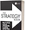 The Strategy Book: How to think and act strategically to deliver ...