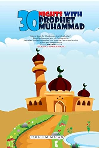 30 Nights with Prophet Muhammad: Islamic book for Children on the Life ...