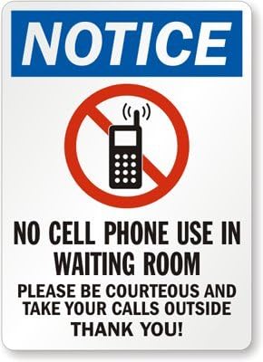 Notice - No Cell Phone Use in Waiting Room, Please Be Courteous and ...