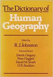 The Dictionary of Human Geography: Gregory, Derek, Johnston, R.J ...